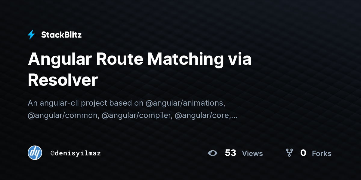 Angular Route Matching via Resolver - StackBlitz