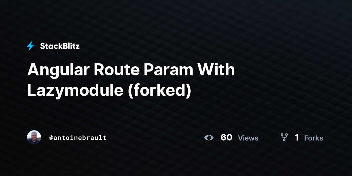 Angular Route Param With Lazymodule (forked) - StackBlitz Angular Route Param With Lazymodule (forked) - StackBlitz