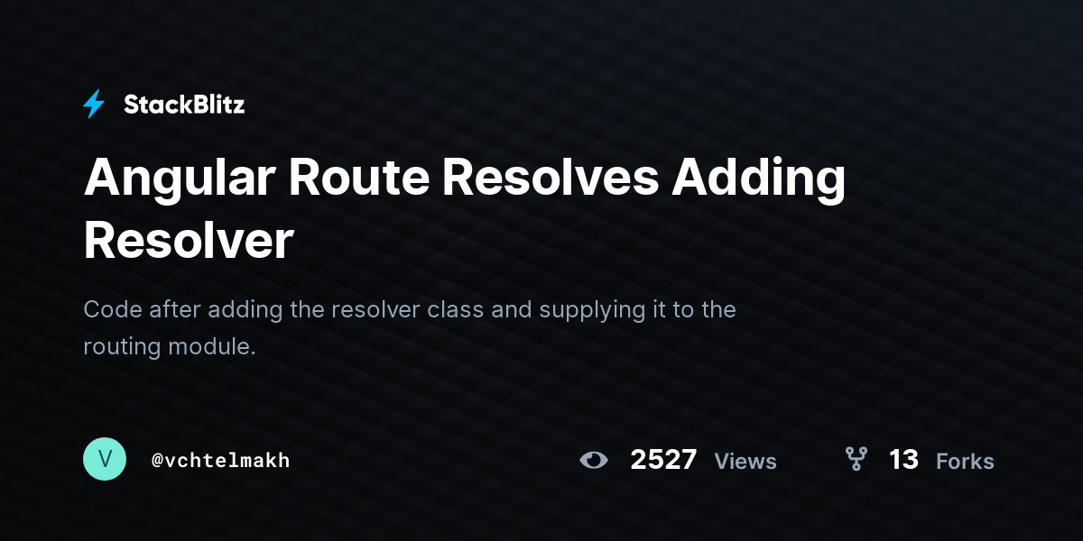 Angular Route Resolves Adding Resolver - StackBlitz