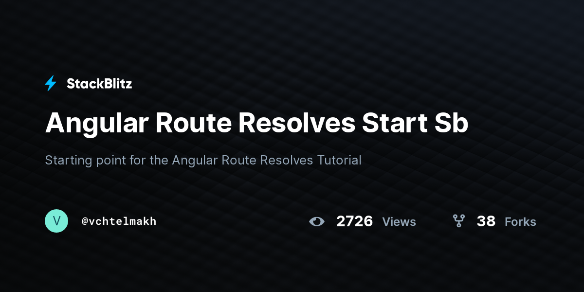 Angular Route Resolves Start Sb - StackBlitz Angular Route Resolves Start Sb - StackBlitz