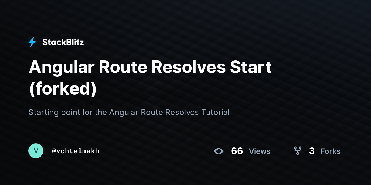 Angular Route Resolves Start (forked) - StackBlitz Angular Route Resolves Start (forked) - StackBlitz