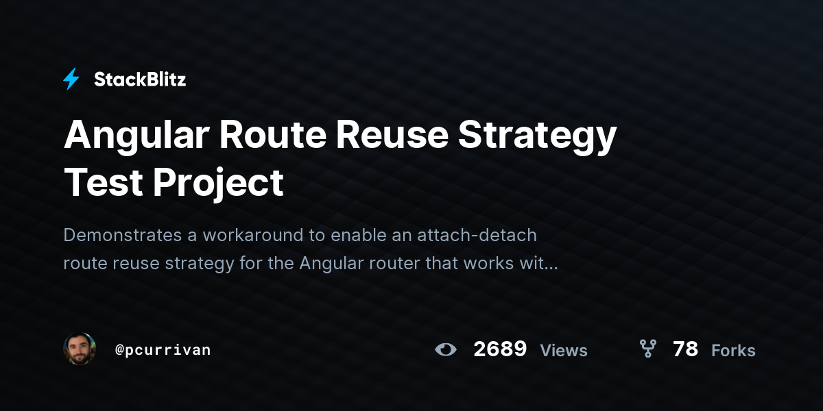 Angular Route Reuse Strategy Test Project - StackBlitz
