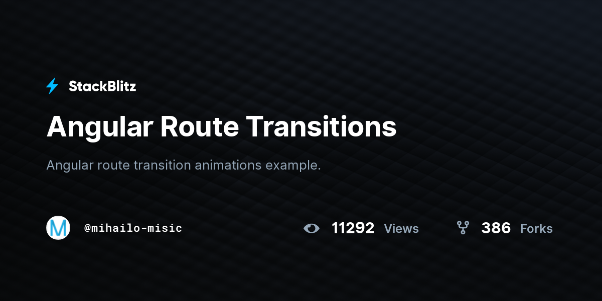 Angular Route Transitions - StackBlitz Angular Route Transitions - StackBlitz