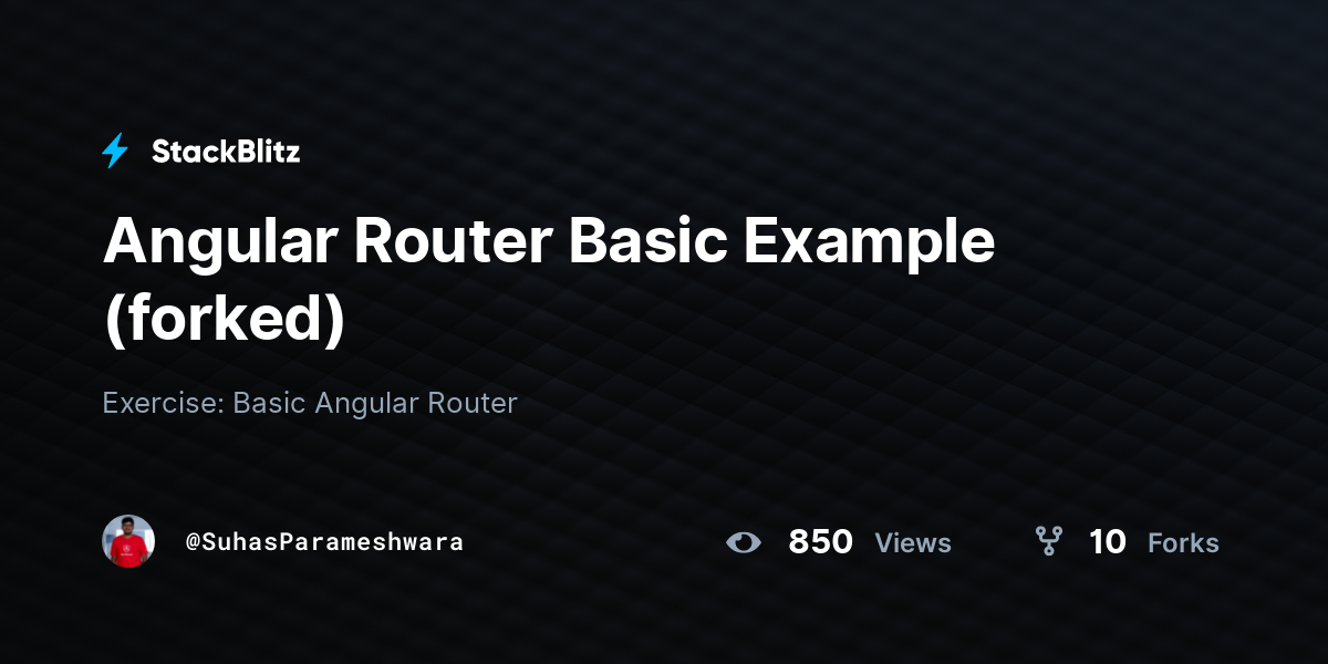 Angular Router Basic Example (forked) - StackBlitz Angular Router Basic Example (forked) - StackBlitz