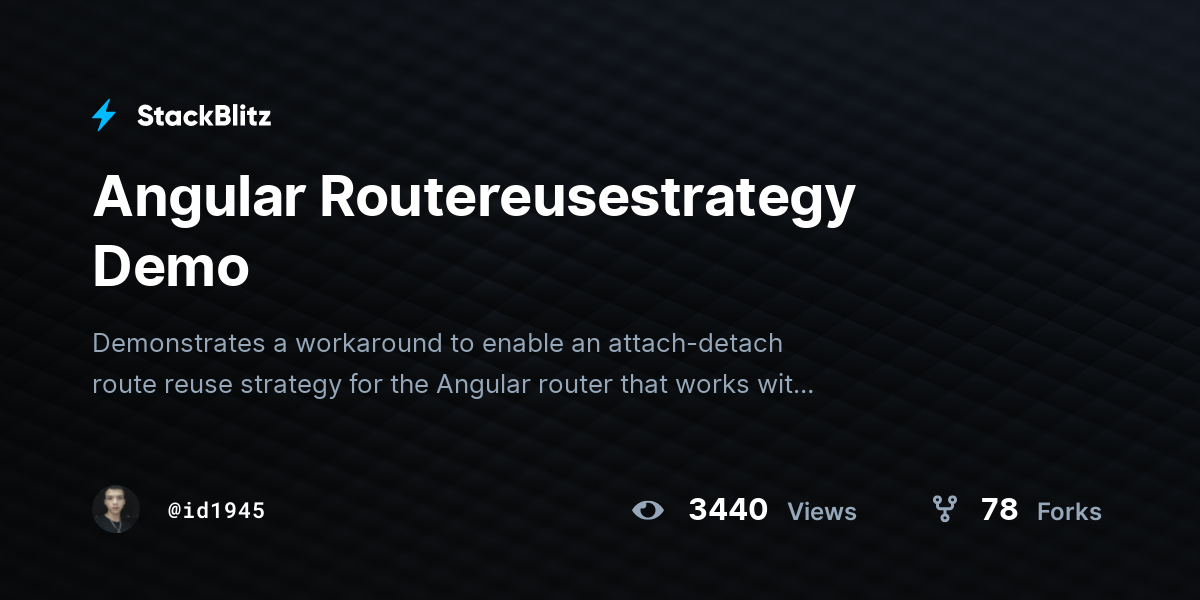 Angular Routereusestrategy Demo - StackBlitz Angular Routereusestrategy Demo - StackBlitz
