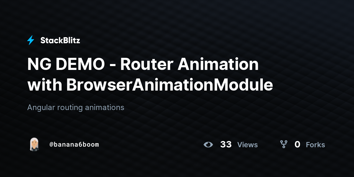 NG DEMO - Router Animation with BrowserAnimationModule - StackBlitz NG DEMO - Router Animation with BrowserAnimationModule - StackBlitz