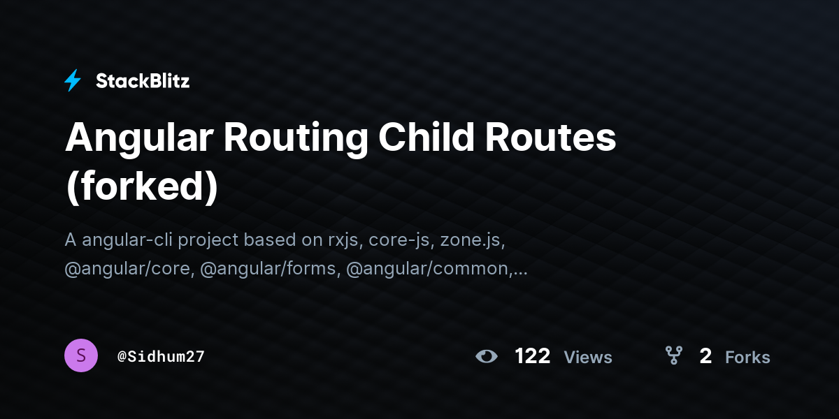 Angular Routing Child Routes (forked) - StackBlitz Angular Routing Child Routes (forked) - StackBlitz