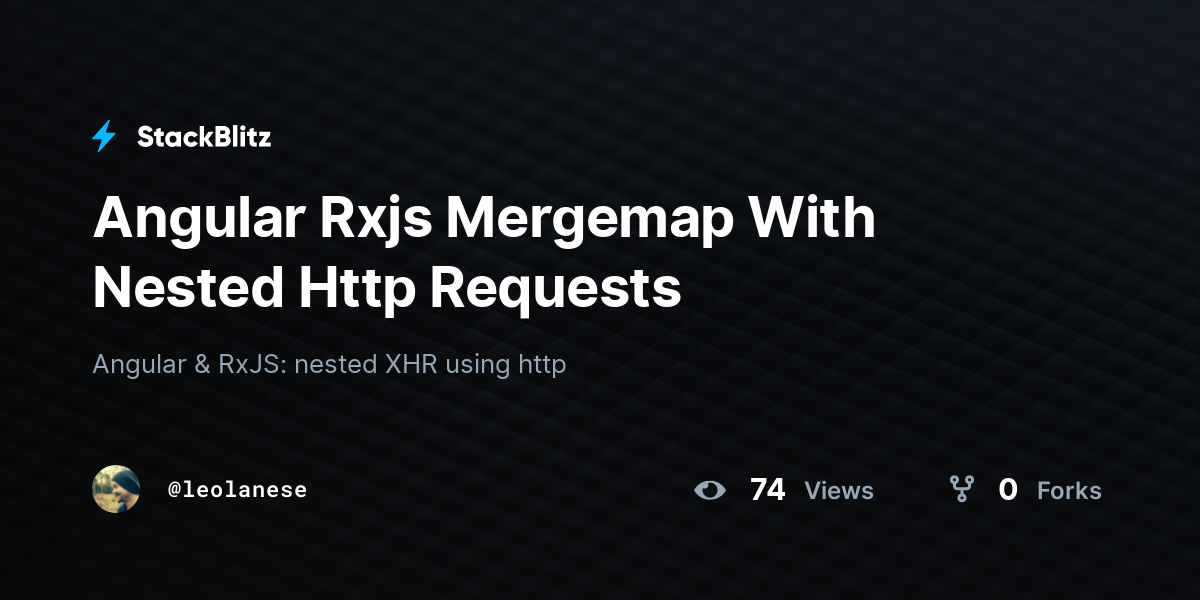 Angular Rxjs Mergemap With Nested Http Requests - StackBlitz Angular Rxjs Mergemap With Nested Http Requests - StackBlitz