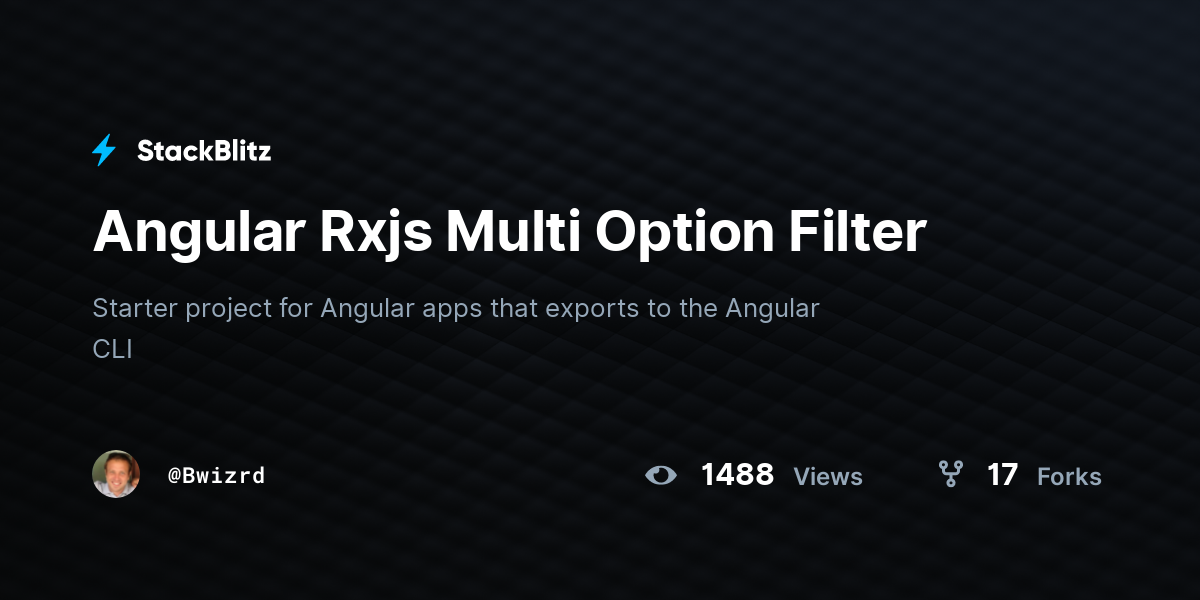 Angular Rxjs Multi Option Filter - StackBlitz Angular Rxjs Multi Option Filter - StackBlitz