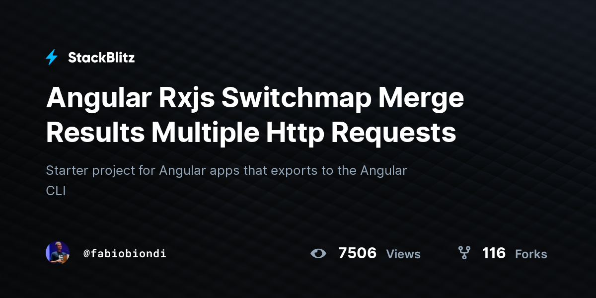 Angular Rxjs Switchmap Merge Results Multiple Http Requests - StackBlitz