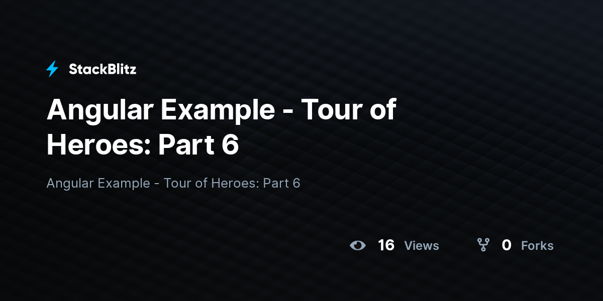 Angular Example - Tour of Heroes: Part 6 - StackBlitz