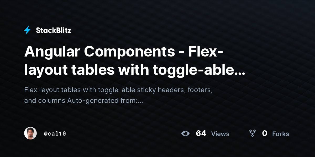 Angular Components - Flex-layout tables with toggle-able sticky headers, footers, and columns ...