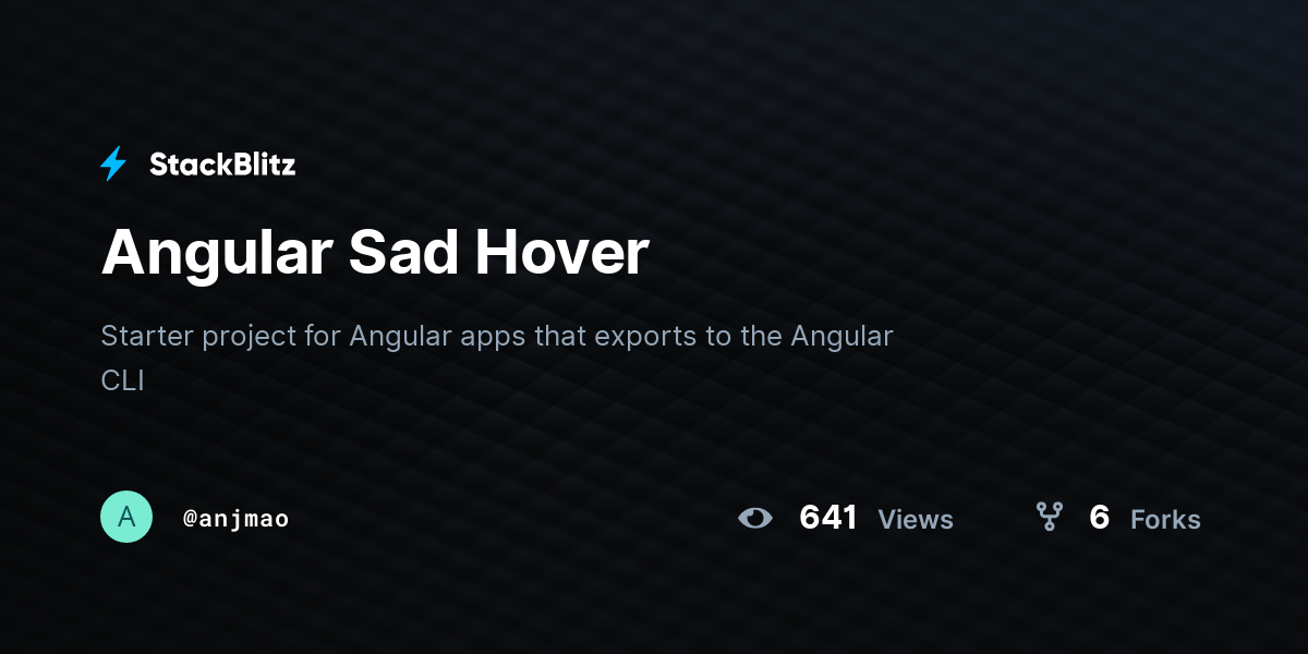 Angular Sad Hover - StackBlitz Angular Sad Hover - StackBlitz