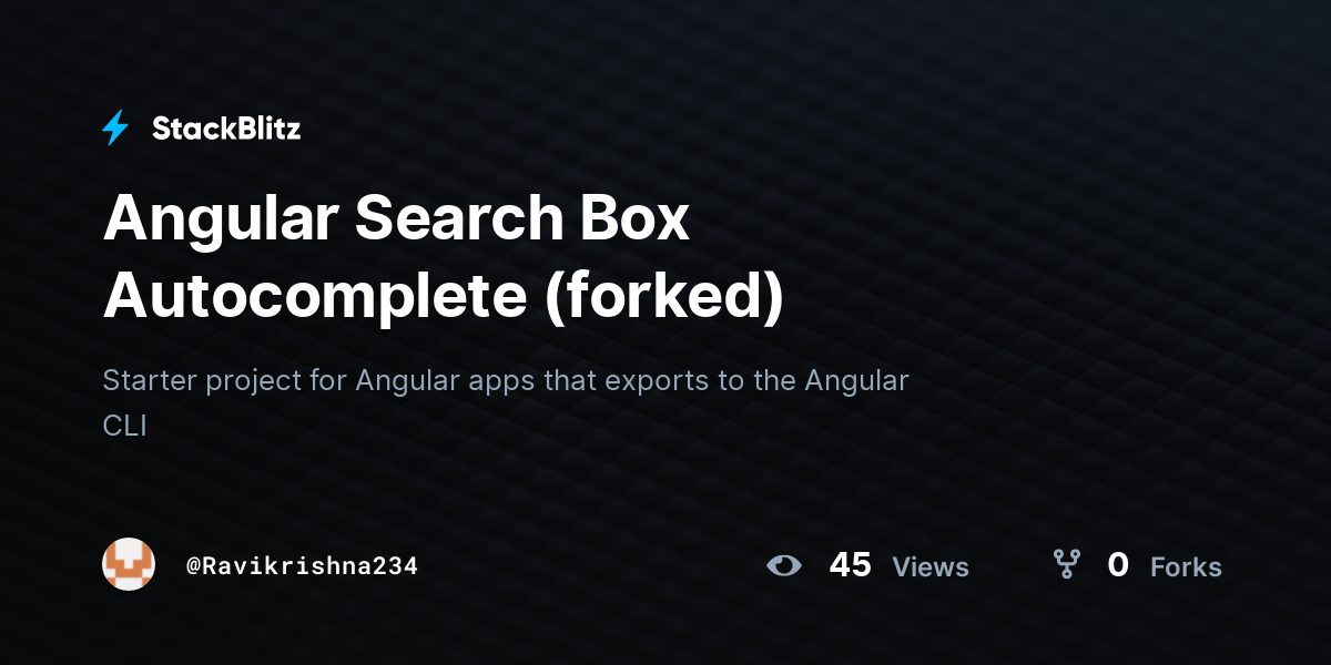 Angular Search Box Autocomplete (forked) - StackBlitz Angular Search Box Autocomplete (forked) - StackBlitz