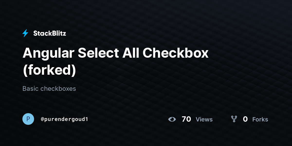Angular Select All Checkbox (forked) - StackBlitz Angular Select All Checkbox (forked) - StackBlitz