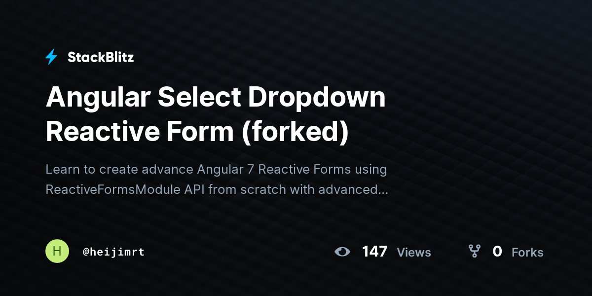 Angular Select Dropdown Reactive Form (forked) - StackBlitz Angular Select Dropdown Reactive Form (forked) - StackBlitz