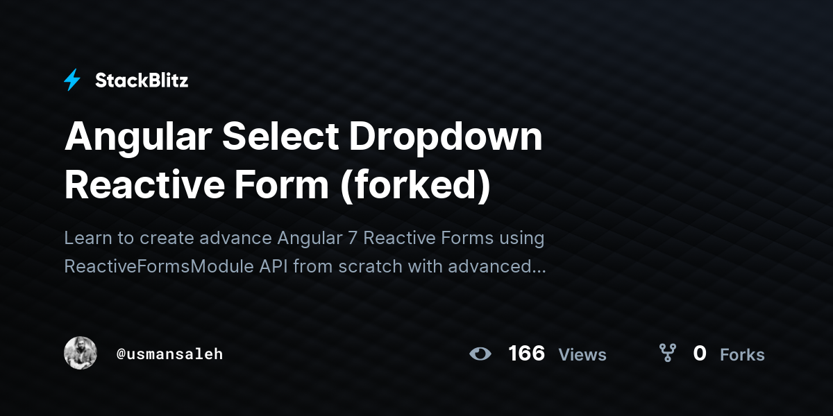 Angular Select Dropdown Reactive Form (forked) - StackBlitz Angular Select Dropdown Reactive Form (forked) - StackBlitz
