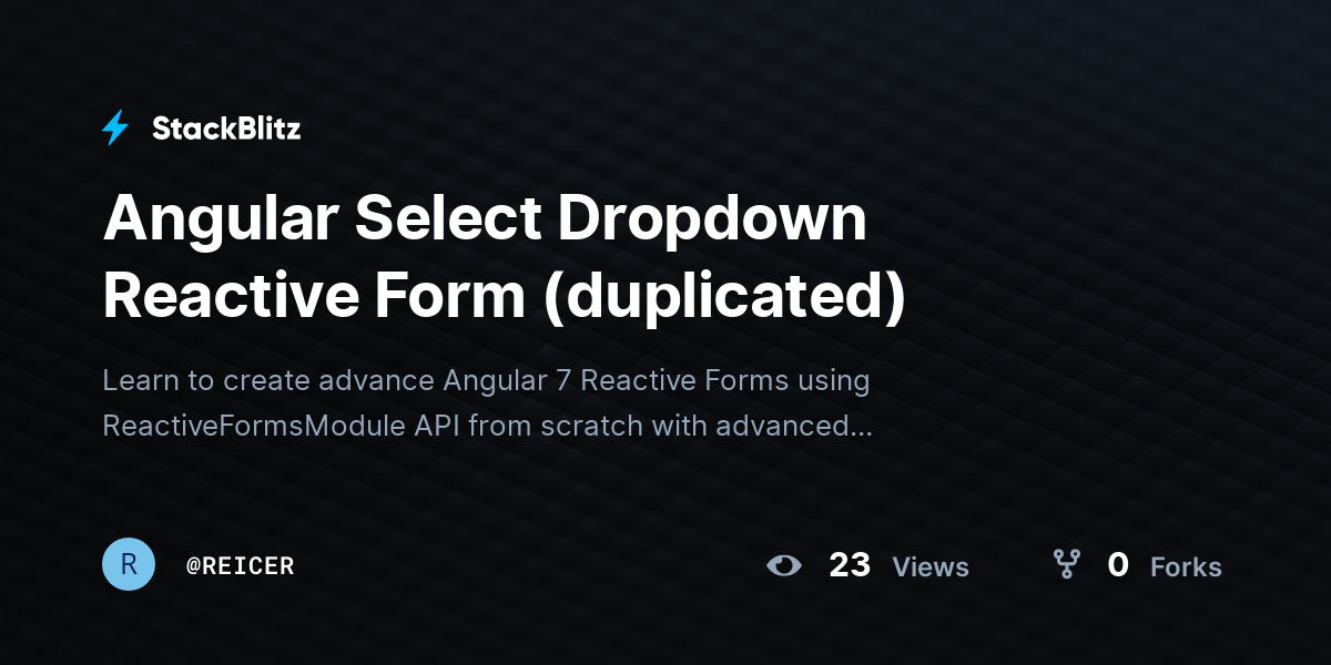 Angular Select Dropdown Reactive Form (duplicated) - StackBlitz Angular Select Dropdown Reactive Form (duplicated) - StackBlitz