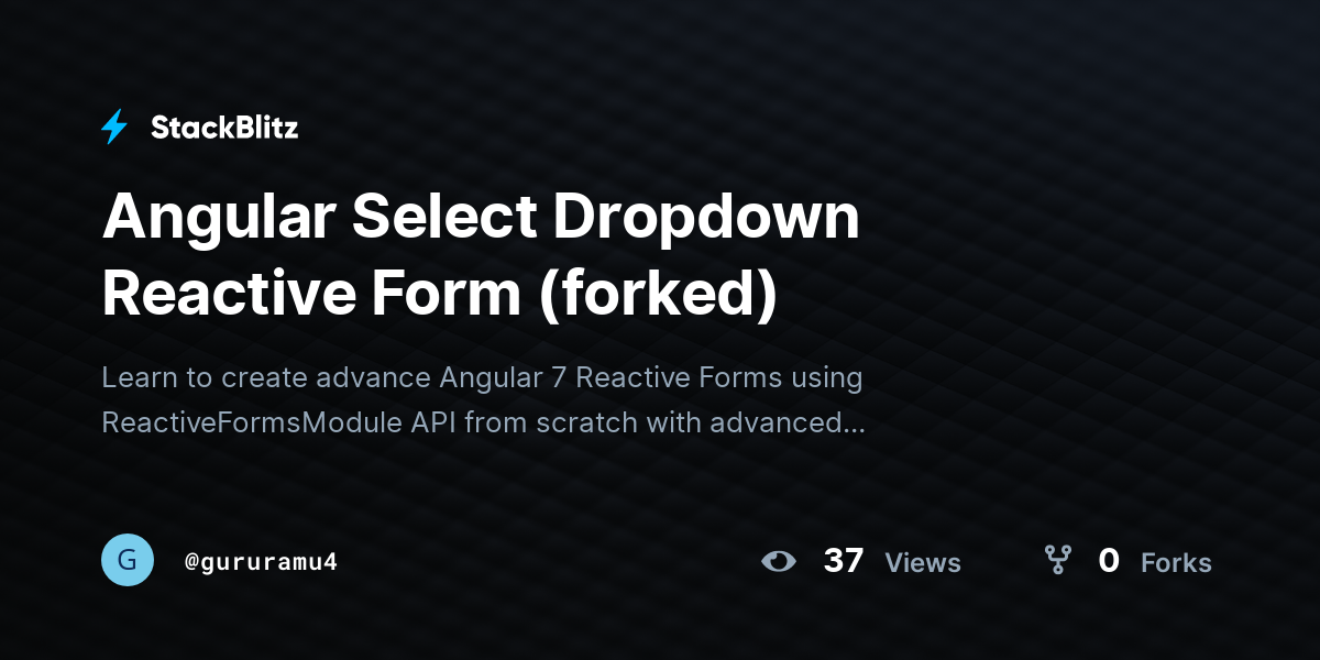 Angular Select Dropdown Reactive Form (forked) - StackBlitz Angular Select Dropdown Reactive Form (forked) - StackBlitz