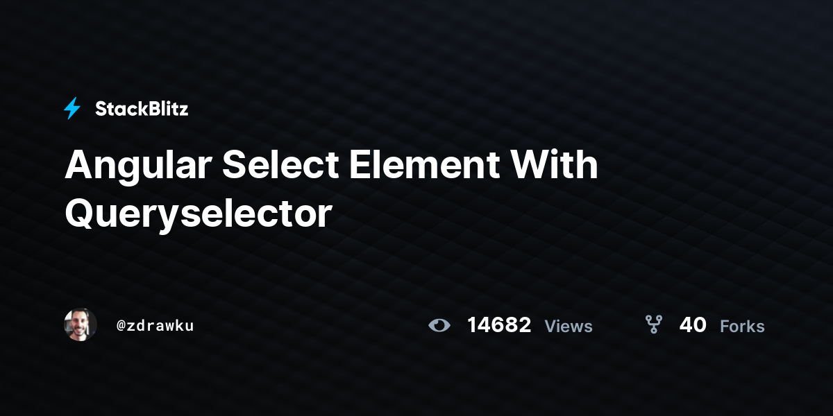 Angular Select Element With Queryselector - StackBlitz