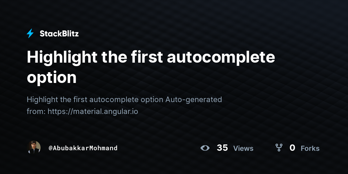 Highlight the first autocomplete option - StackBlitz Highlight the first autocomplete option - StackBlitz