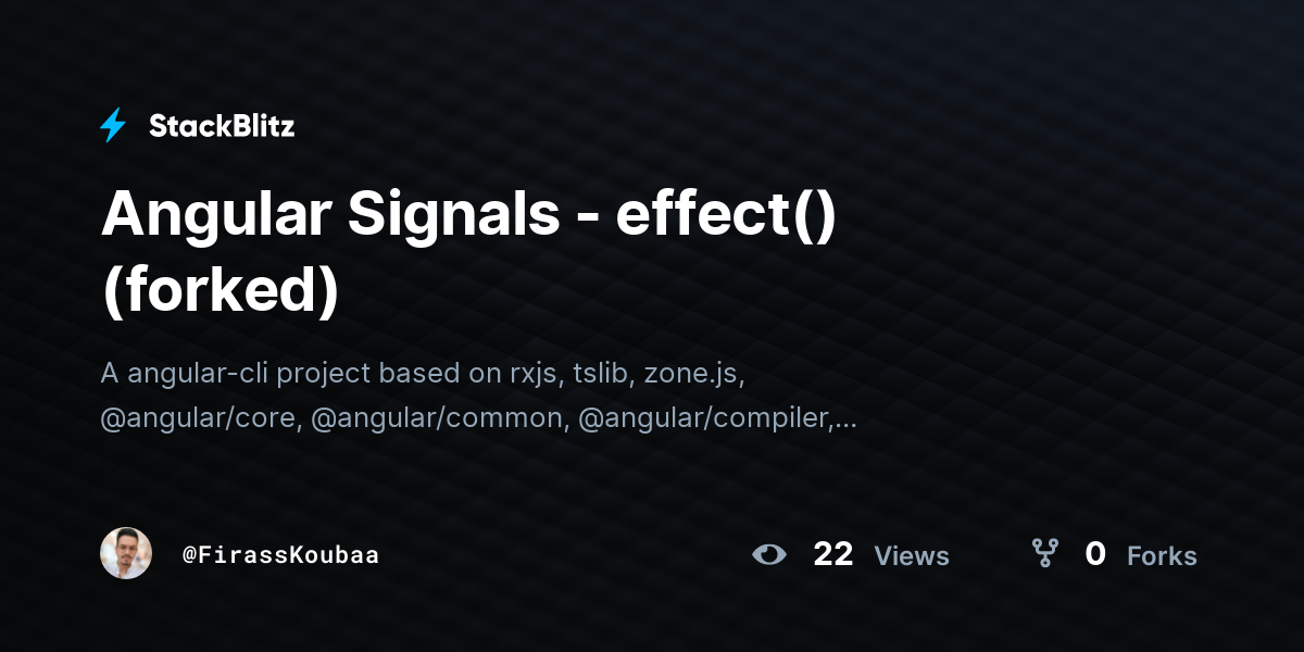 Angular Signals - effect() (forked) - StackBlitz