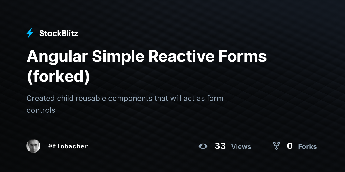 Angular Simple Reactive Forms (forked) - StackBlitz Angular Simple Reactive Forms (forked) - StackBlitz