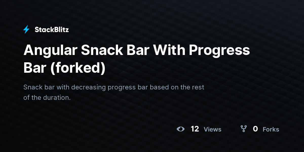 Angular Snack Bar With Progress Bar (forked) - StackBlitz