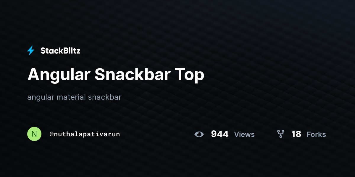 Angular Snackbar Top - StackBlitz