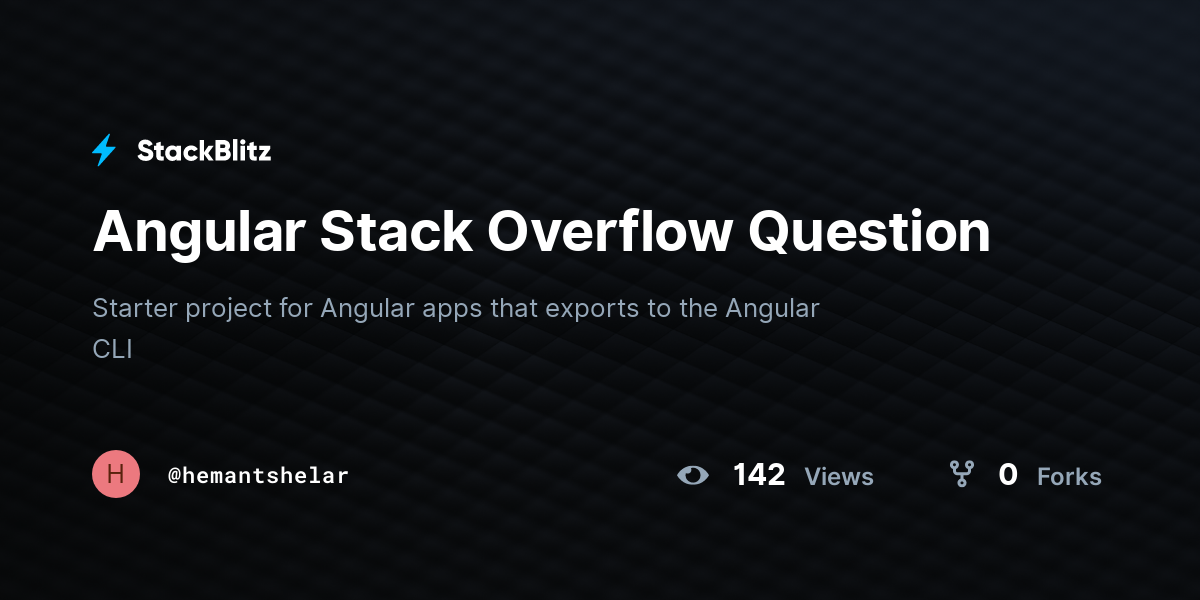 Angular Stack Overflow Question - StackBlitz Angular Stack Overflow Question - StackBlitz