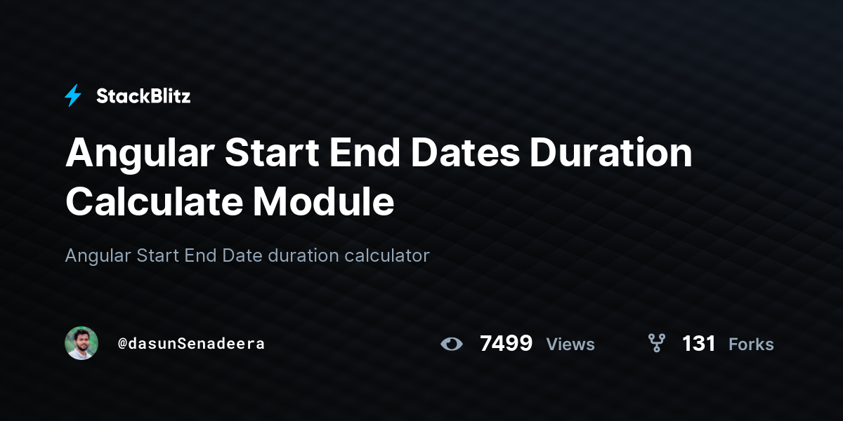 Angular Start End Dates Duration Calculate Module - StackBlitz