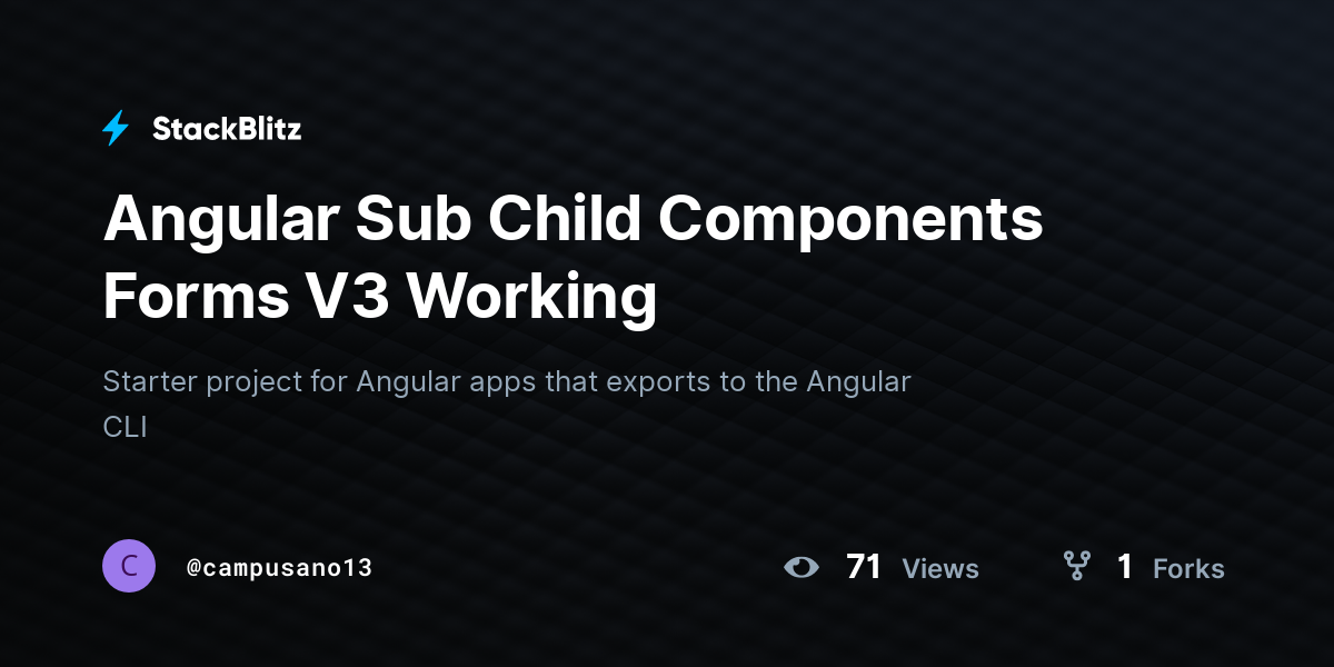 Angular Sub Child Components Forms V3 Working - StackBlitz Angular Sub Child Components Forms V3 Working - StackBlitz
