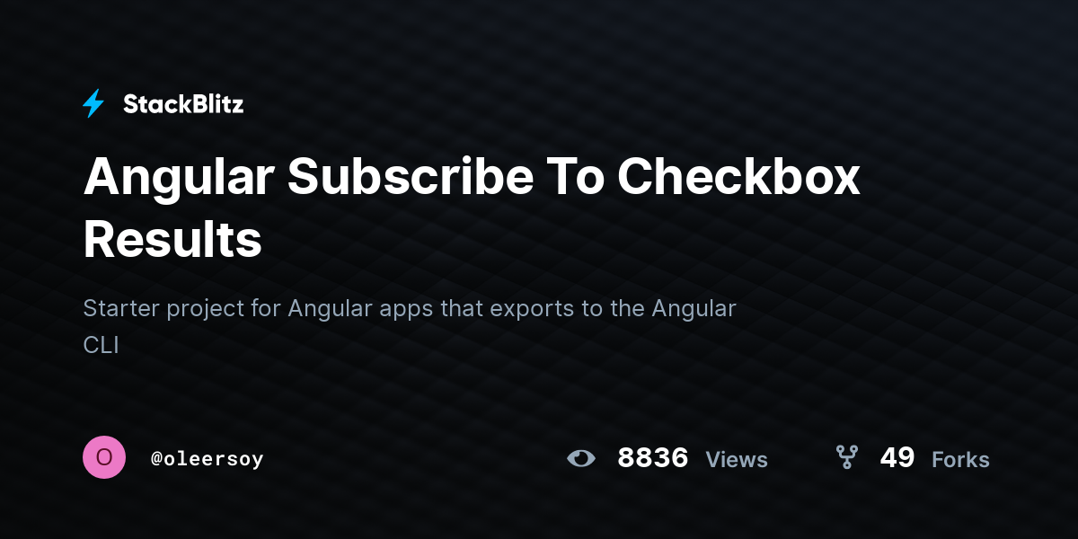 Angular Subscribe To Checkbox Results - StackBlitz Angular Subscribe To Checkbox Results - StackBlitz