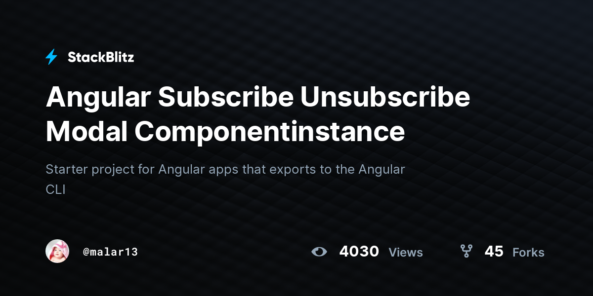 Angular Subscribe Unsubscribe Modal Componentinstance - StackBlitz