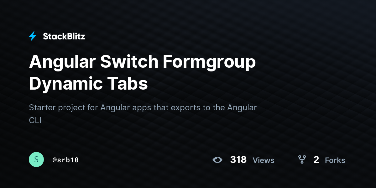 Angular Switch Formgroup Dynamic Tabs - StackBlitz