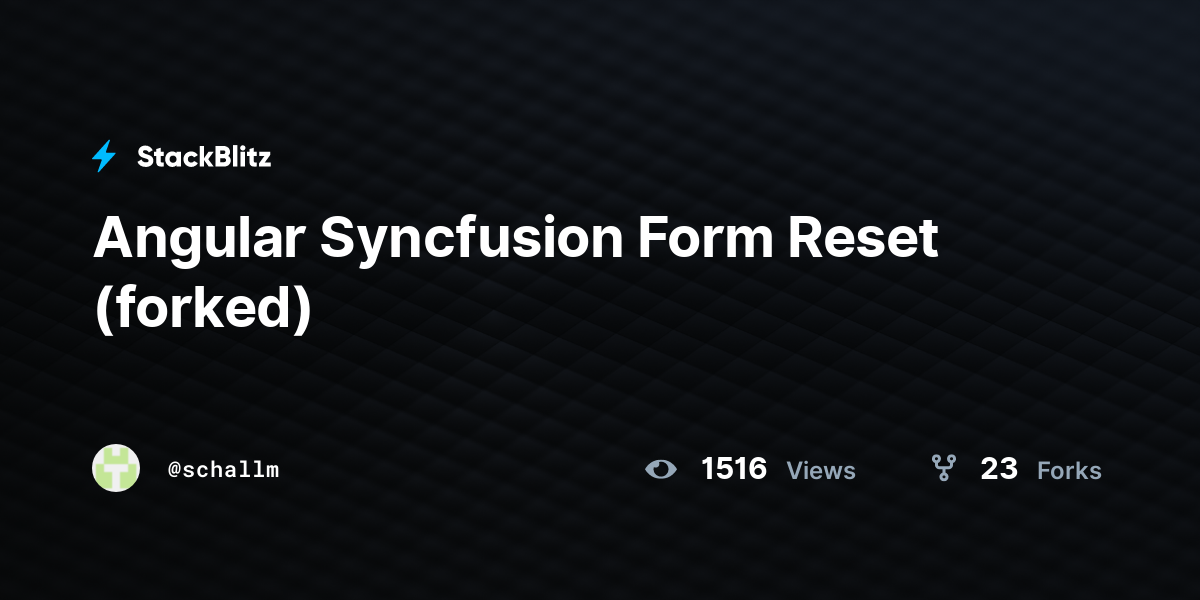 Angular Syncfusion Form Reset (forked) - StackBlitz