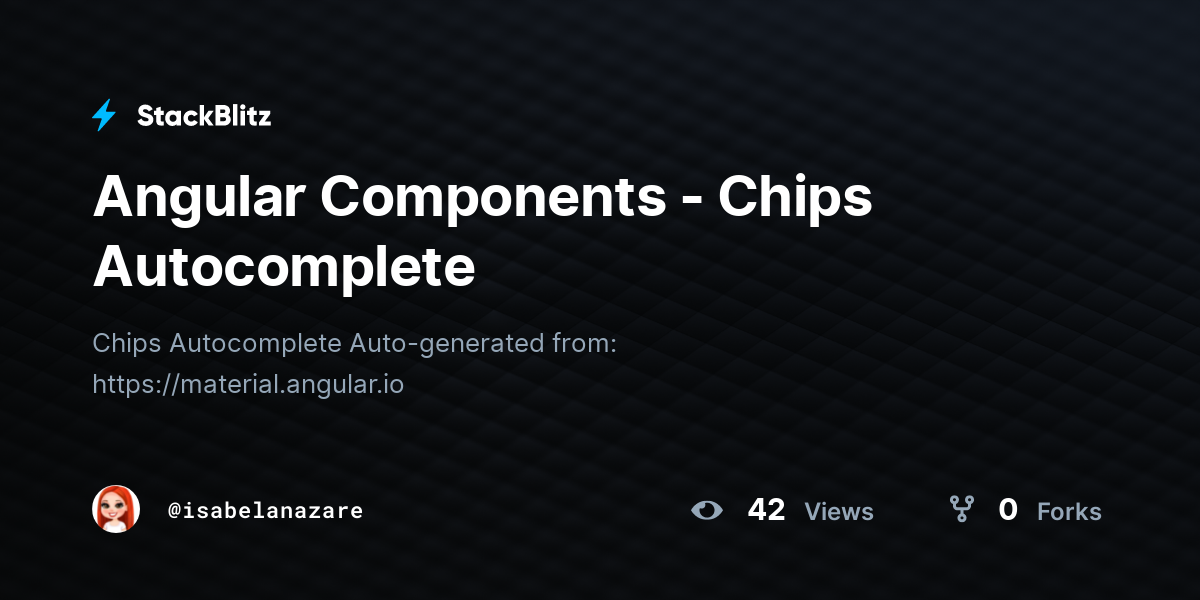 Angular Components - Chips Autocomplete - StackBlitz Angular Components - Chips Autocomplete - StackBlitz