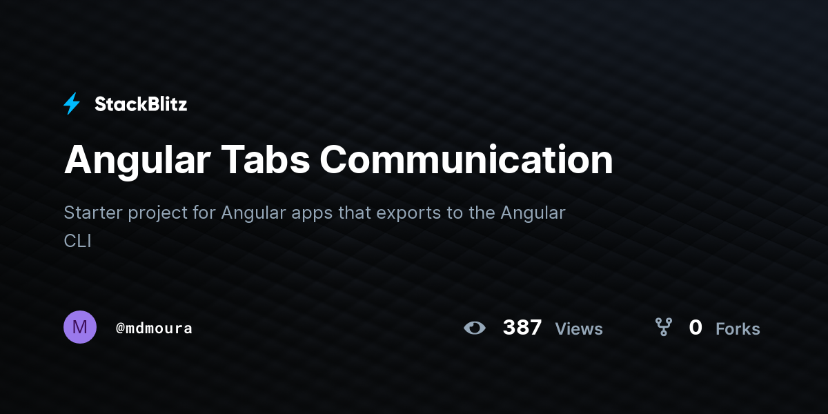 Angular Tabs Communication - StackBlitz Angular Tabs Communication - StackBlitz