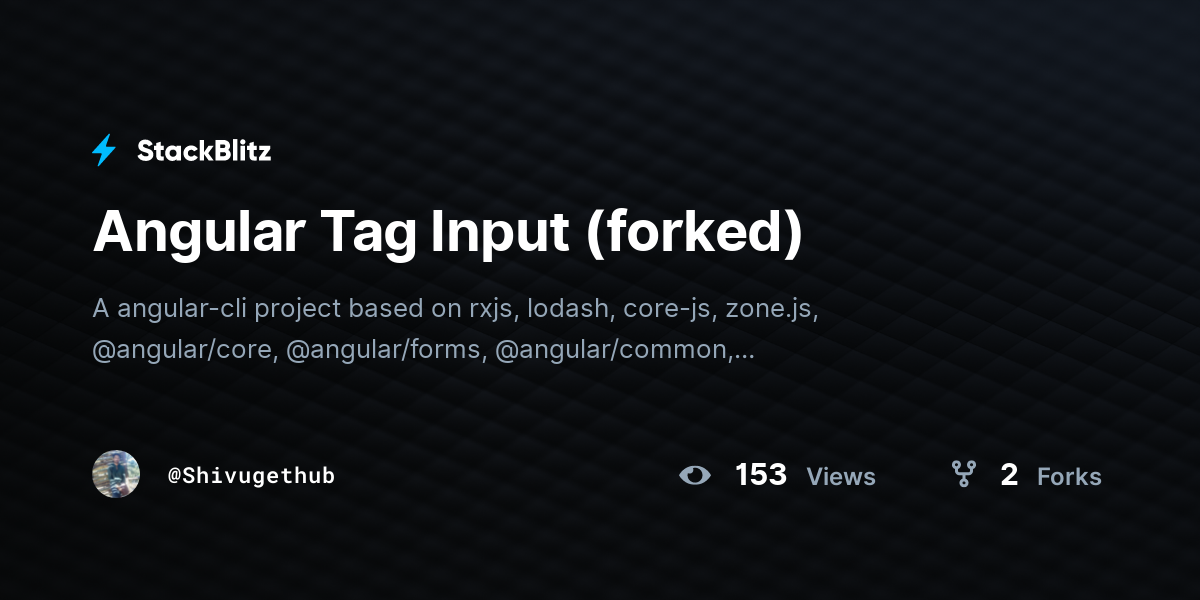 Angular Tag Input (forked) - StackBlitz Angular Tag Input (forked) - StackBlitz