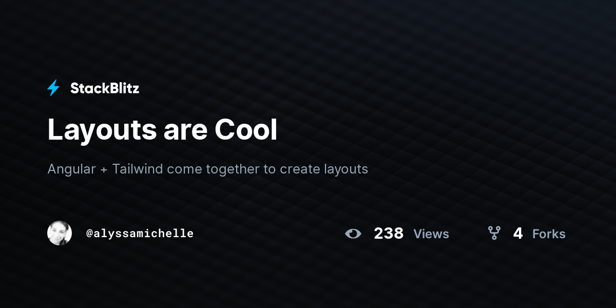 Layouts are Cool - StackBlitz