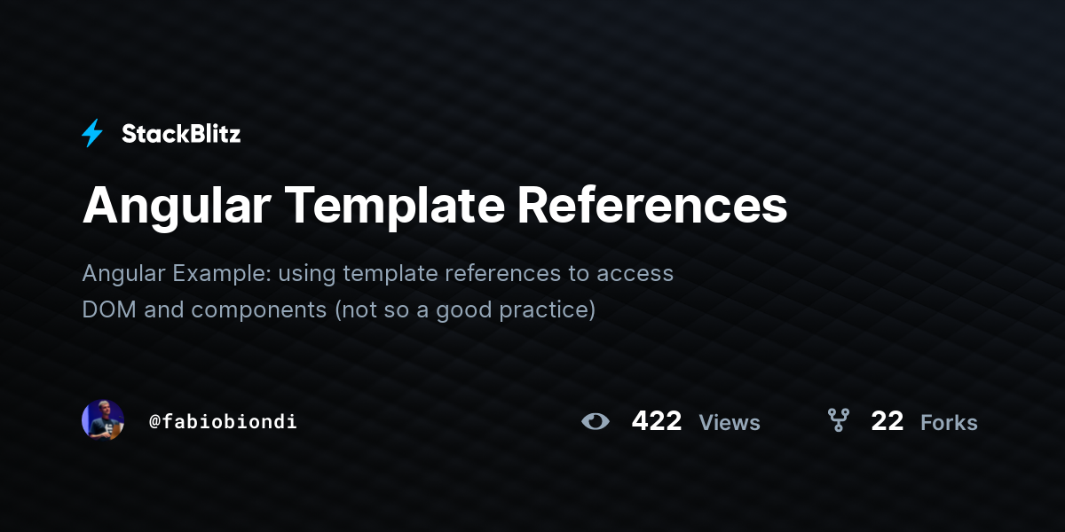 Angular Template References - StackBlitz Angular Template References - StackBlitz