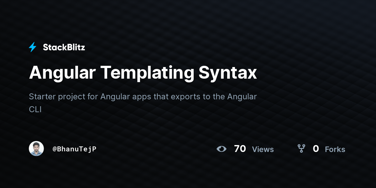 Angular Templating Syntax - StackBlitz Angular Templating Syntax - StackBlitz
