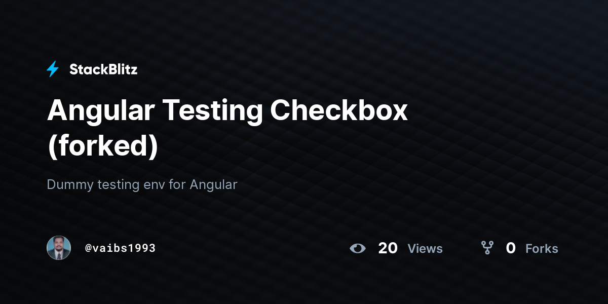 Angular Testing Checkbox (forked) - StackBlitz Angular Testing Checkbox (forked) - StackBlitz