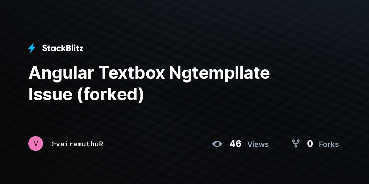 Angular Textbox Ngtempllate Issue (forked) - StackBlitz Angular Textbox Ngtempllate Issue (forked) - StackBlitz