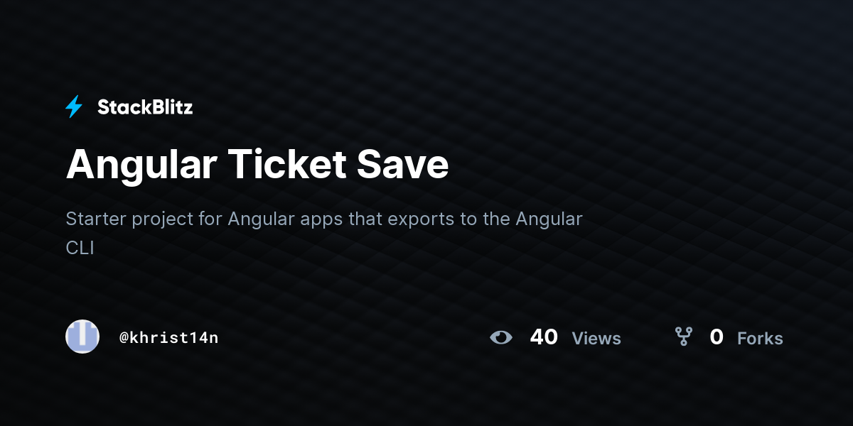 Angular Ticket Save - StackBlitz
