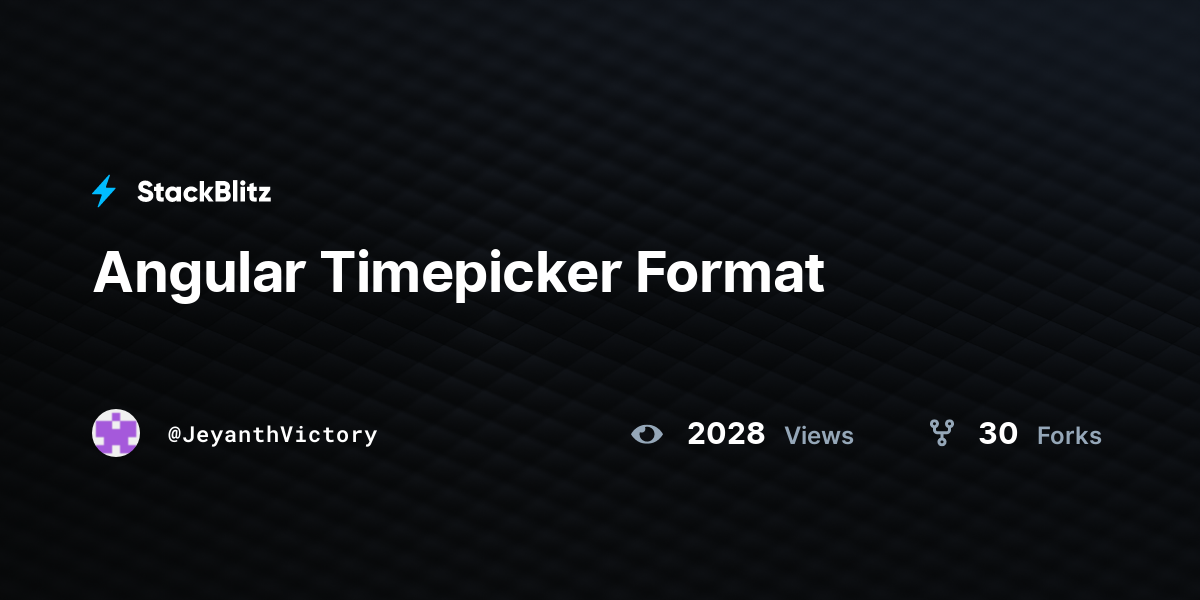 Angular Timepicker Format - StackBlitz