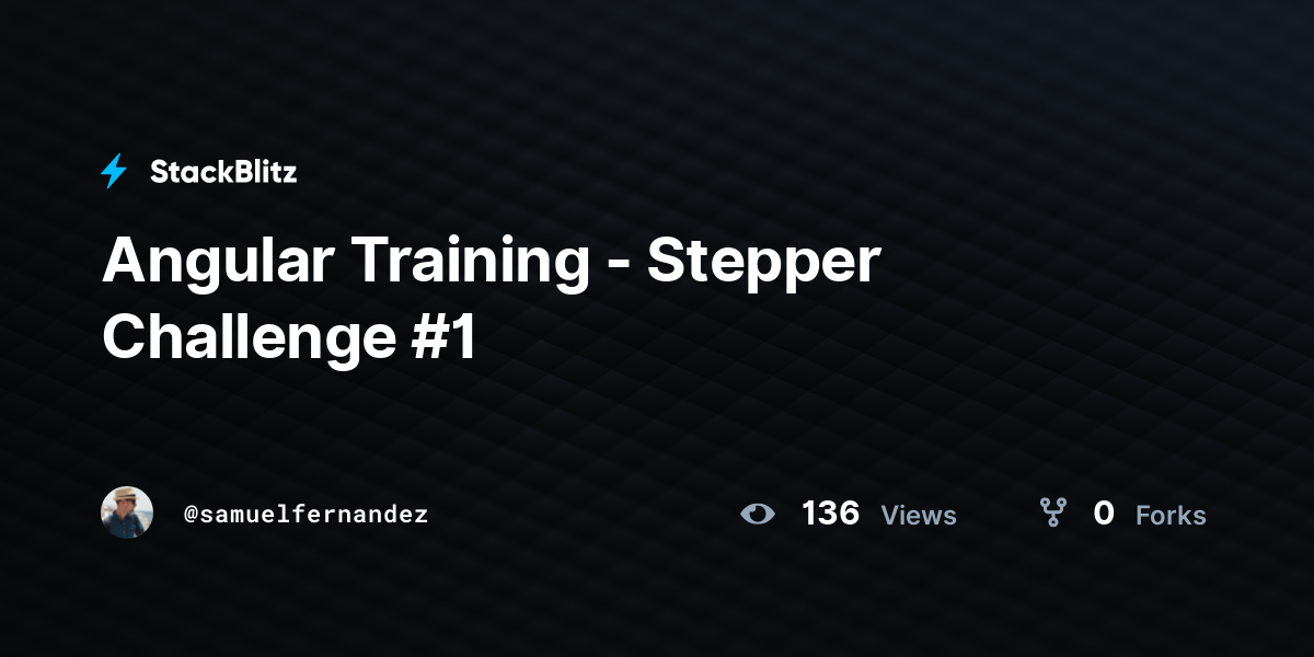 Angular Training - Stepper Challenge #1 - StackBlitz