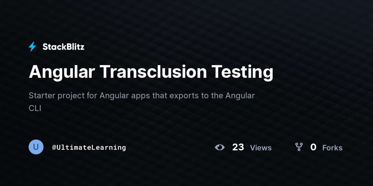 Angular Transclusion Testing - StackBlitz