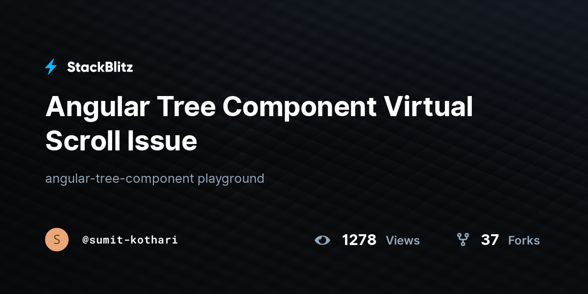 Angular Tree Component Virtual Scroll Issue - StackBlitz Angular Tree Component Virtual Scroll Issue - StackBlitz