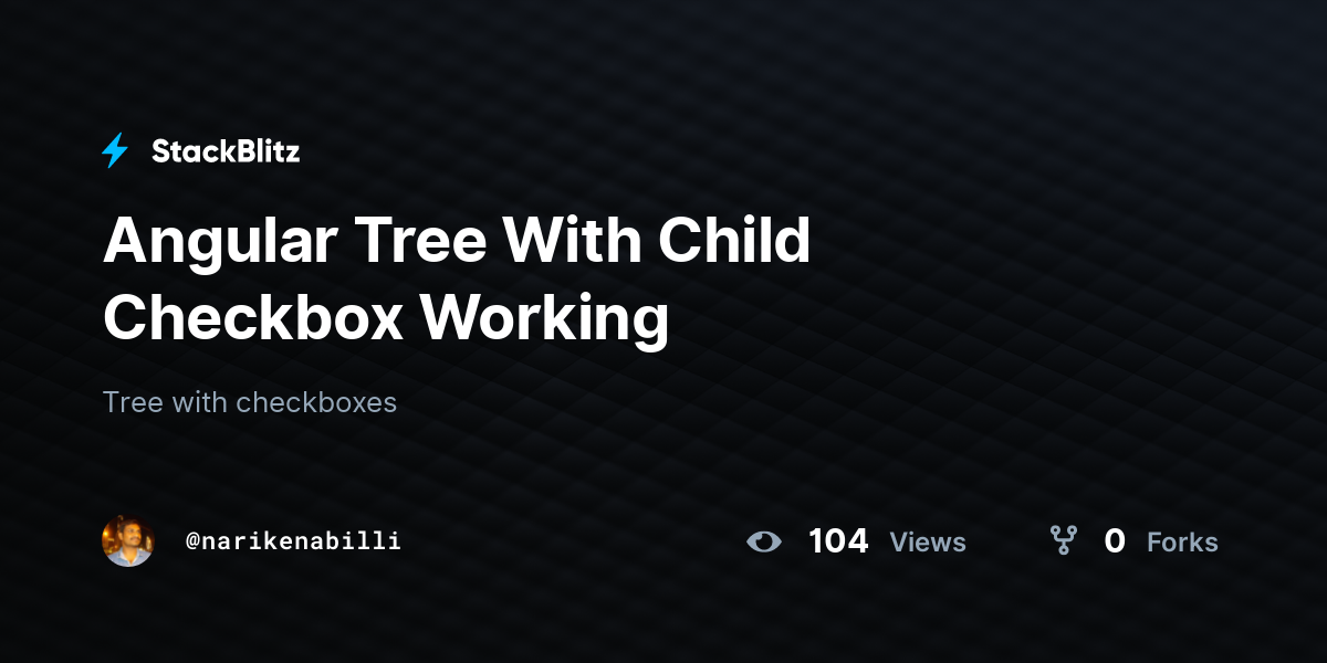 Angular Tree With Child Checkbox Working - StackBlitz Angular Tree With Child Checkbox Working - StackBlitz